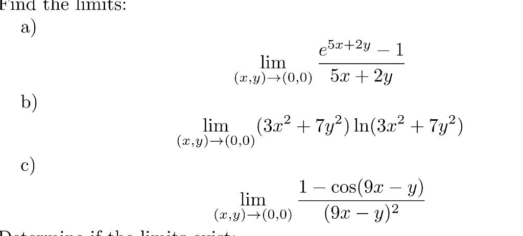 Solved ind the limits: a) b) lim(x,y)→(0,0)5x+2ye5x+2y−1 c) | Chegg.com