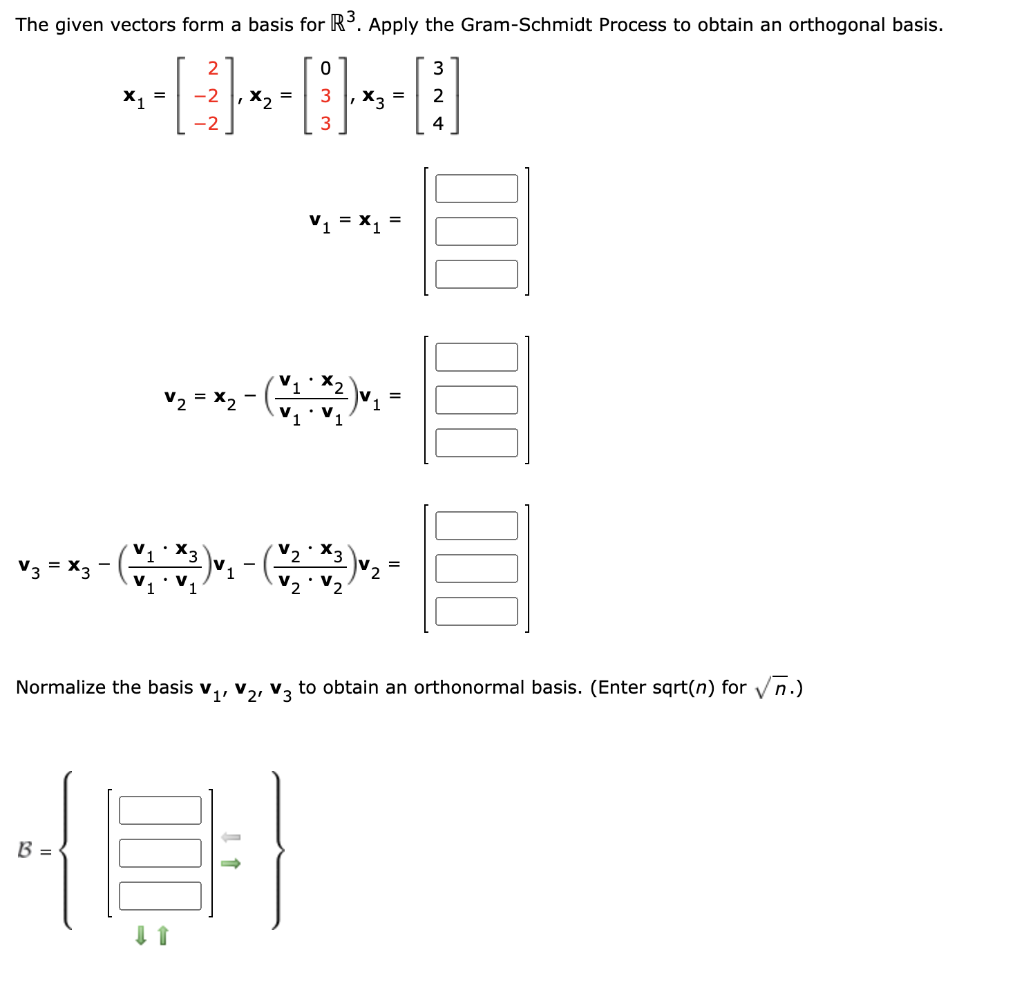Solved The given vectors form a basis for R3. Apply the | Chegg.com