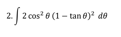 Solved ∫2cos2θ(1−tanθ)2dθ | Chegg.com