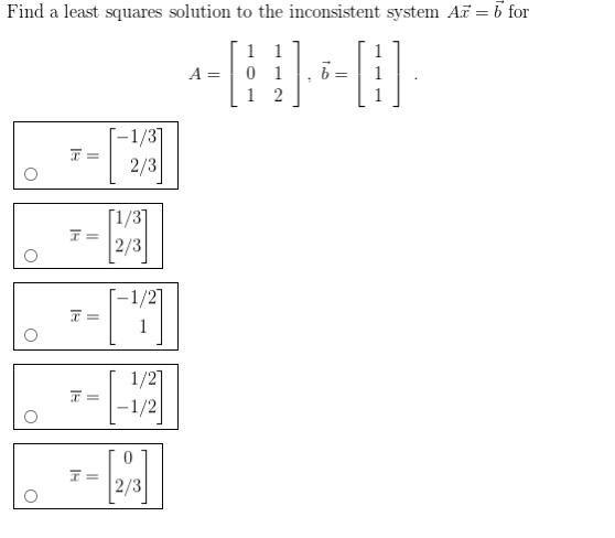 Solved Find a least squares solution to the inconsistent | Chegg.com