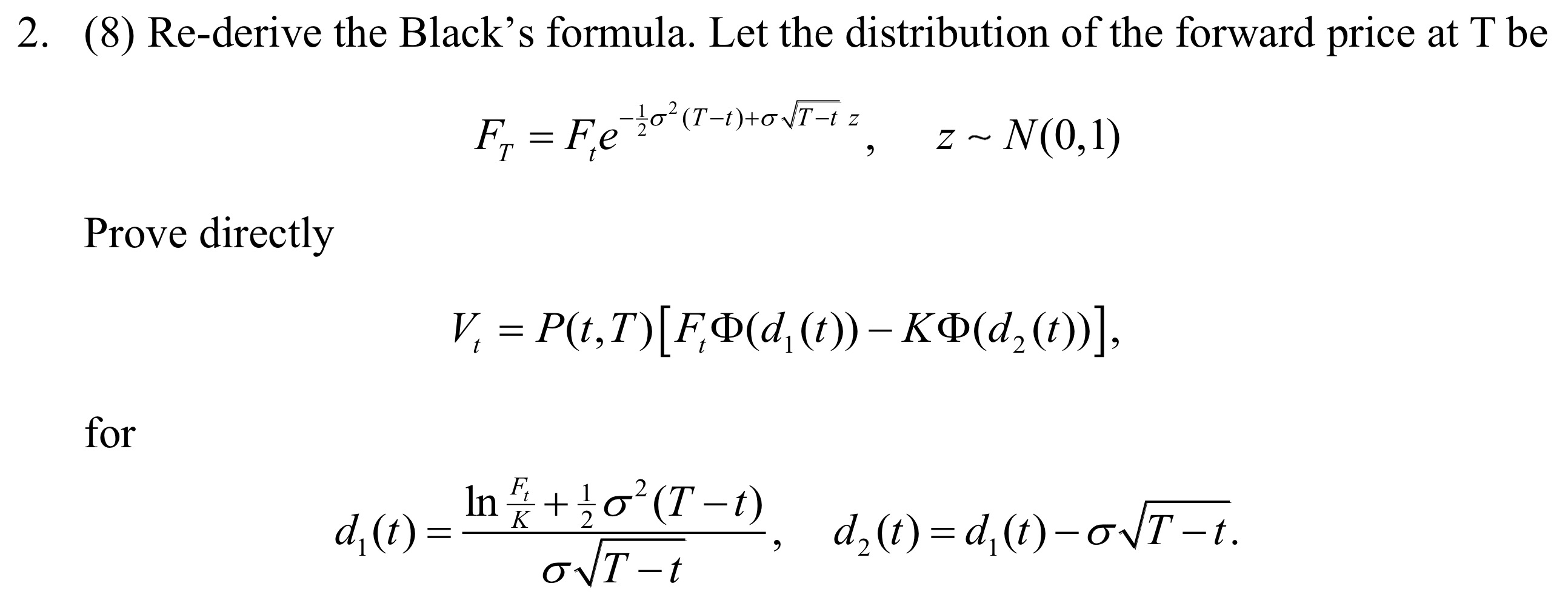 Solved (8) Re-derive the Black's formula. Let the | Chegg.com