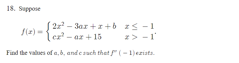 Solved Supposef(x)={2x2-3ax+x+b,x≤-1[cx2-ax+15,x>-1].Find | Chegg.com