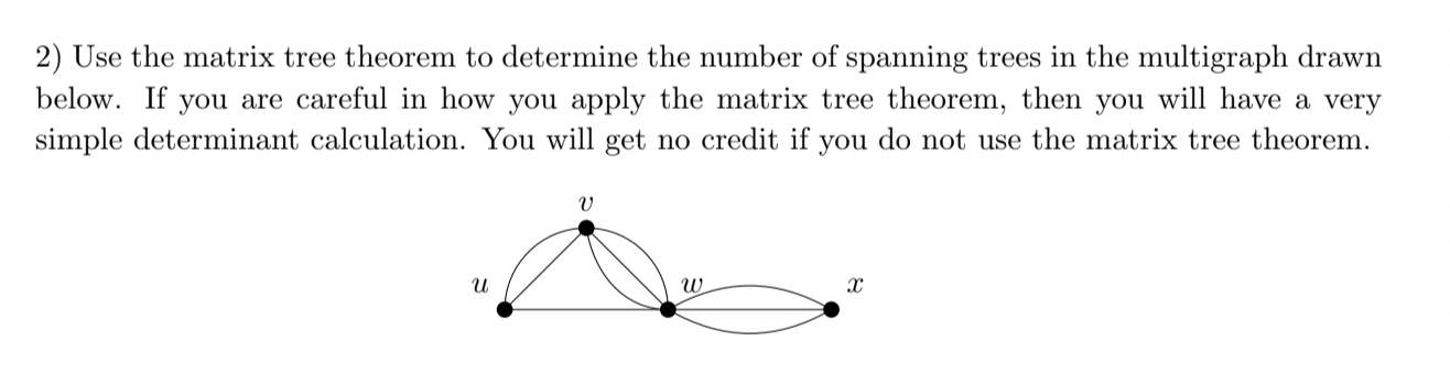 Solved 2) Use the matrix tree theorem to determine the | Chegg.com