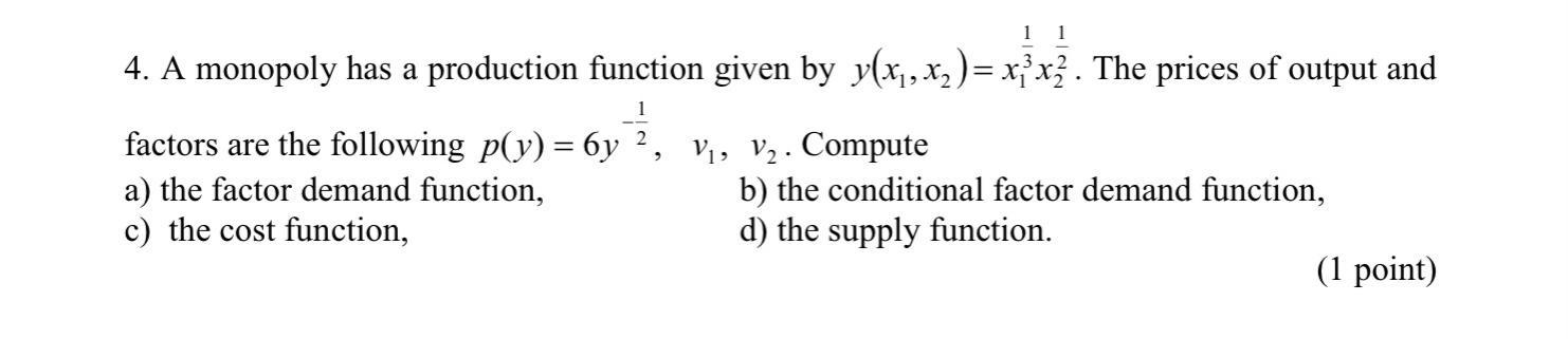 Solved 1 1 4. A monopoly has a production function given by | Chegg.com