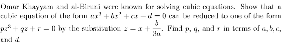 Solved Omar Khayyam and al-Biruni were known for solving | Chegg.com