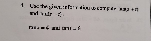 Solved 4. Use the given information to compute tan(s + t) | Chegg.com