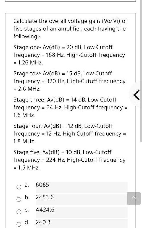 Solved Calculate the overall voltage gain (Vo/Vi) of five | Chegg.com