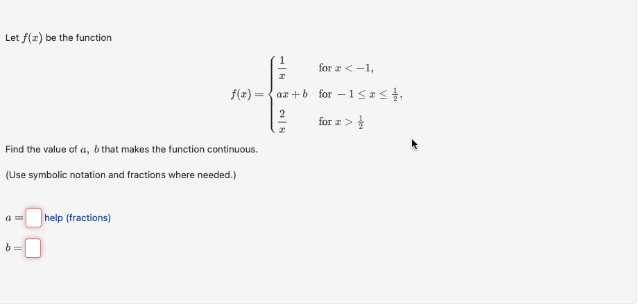 Solved Let f(x) be the function f(x)=⎩⎨⎧x1ax+bx2 for x