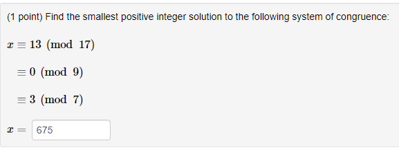 Solved (1 point) Find the smallest positive integer solution | Chegg.com