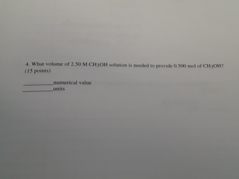 Solved 4. What volume of 2.50 M CH3OH solution is needed to | Chegg.com