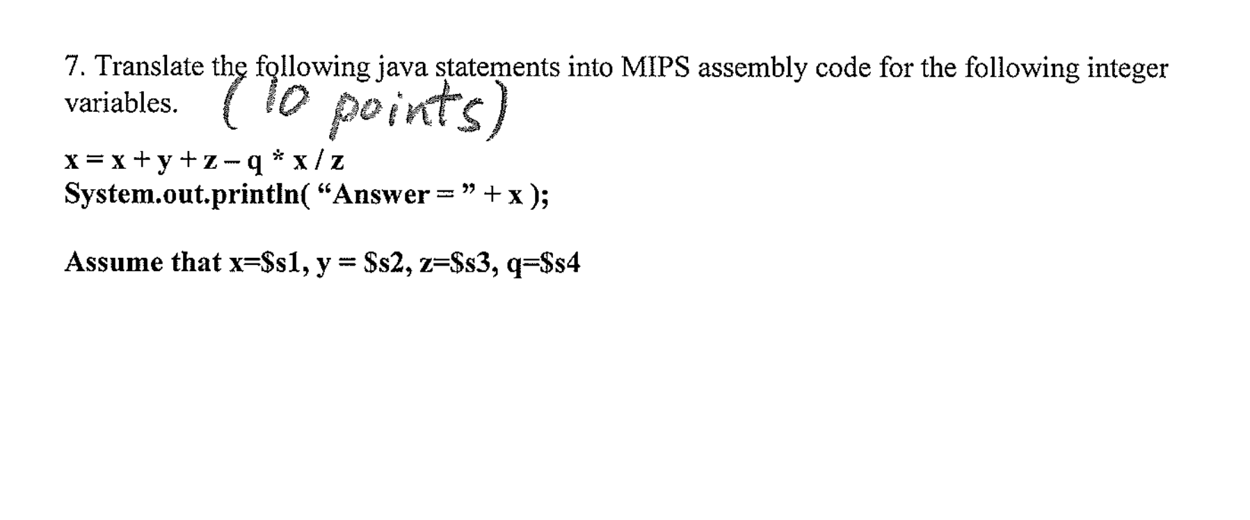 Solved 7. Translate the following java statements into MIPS | Chegg.com Solved 7. Translate the following java statements into MIPS | Chegg.com