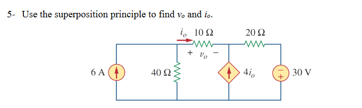 Solved 5- Use the superposition principle to find vo and io. | Chegg.com