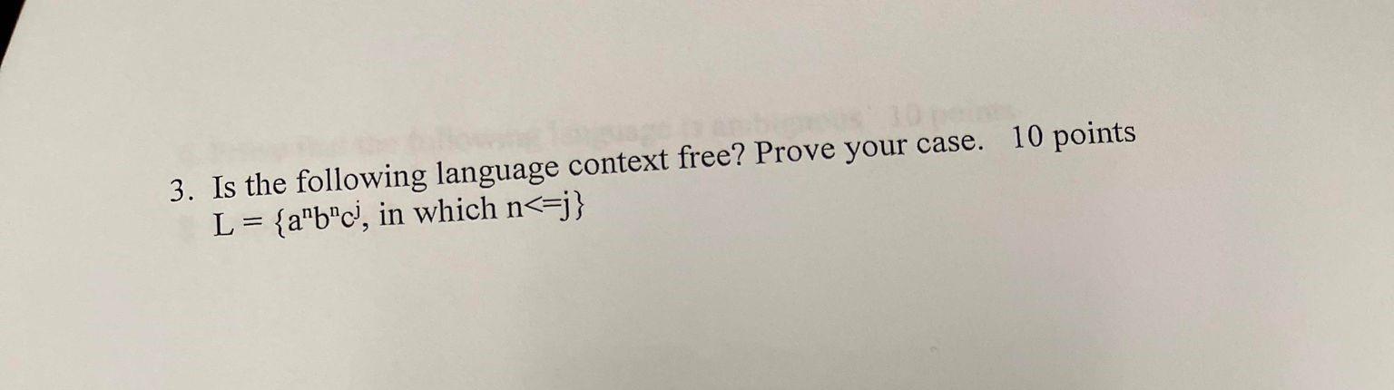 Solved 3. Is the following language context free? Prove your | Chegg.com