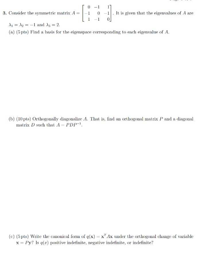 Solved 3. Consider the symmetric matrix A=⎣⎡0−11−10−11−10⎦⎤. | Chegg.com