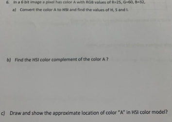 Solved 6. In a 6 bit image a pixel has color A with RGE | Chegg.com