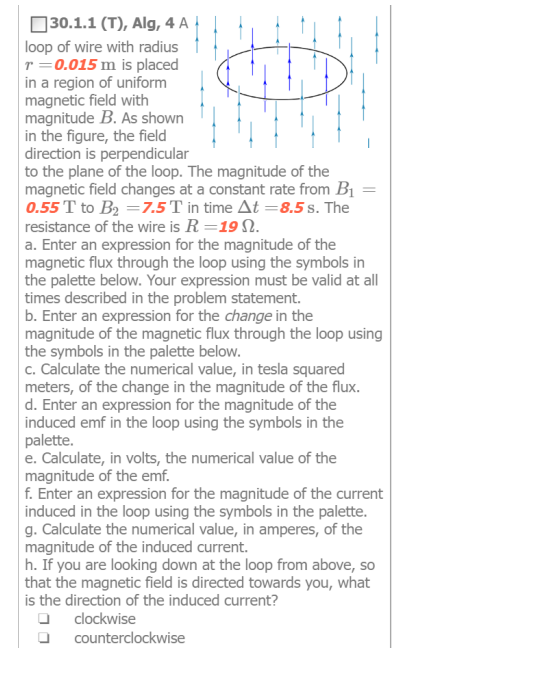 Solved 30.1.1 (T), Alg, 4 A loop of wire with radius r=0.015 | Chegg.com