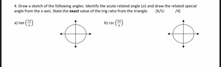 Solved 4. Draw a sketch of the following angles. Identify | Chegg.com