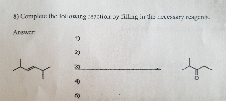 Solved 8) Complete the following reaction by filling in the | Chegg.com
