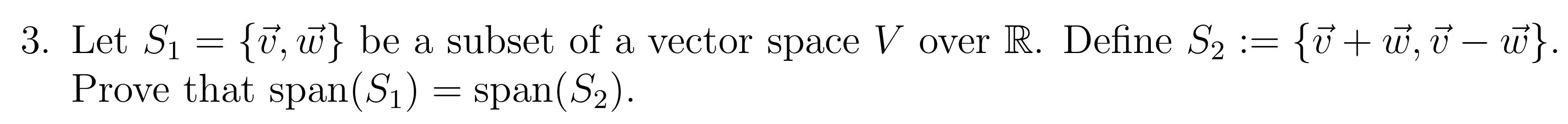 Solved 3. Let S1={v,w} be a subset of a vector space V over | Chegg.com