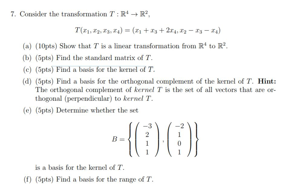 Solved 7. Consider the transformation T : R4 → R2 T(X1, X2, | Chegg.com Solved 7. Consider the transformation T : R4 → R2 T(X1, X2, | Chegg.com