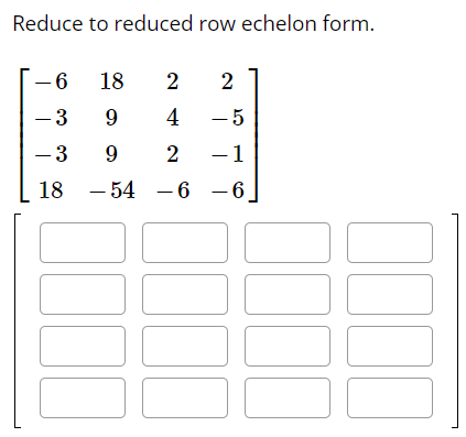 Solved Reduce to reduced row echelon form. | Chegg.com