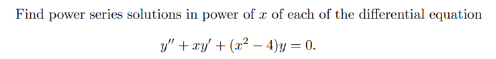 Solved Find power series solutions in power of \\( x \\) of | Chegg.com