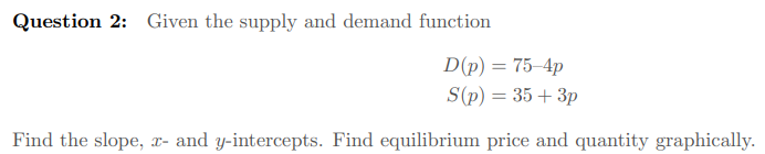 Solved Question 2: Given the supply and demand function | Chegg.com