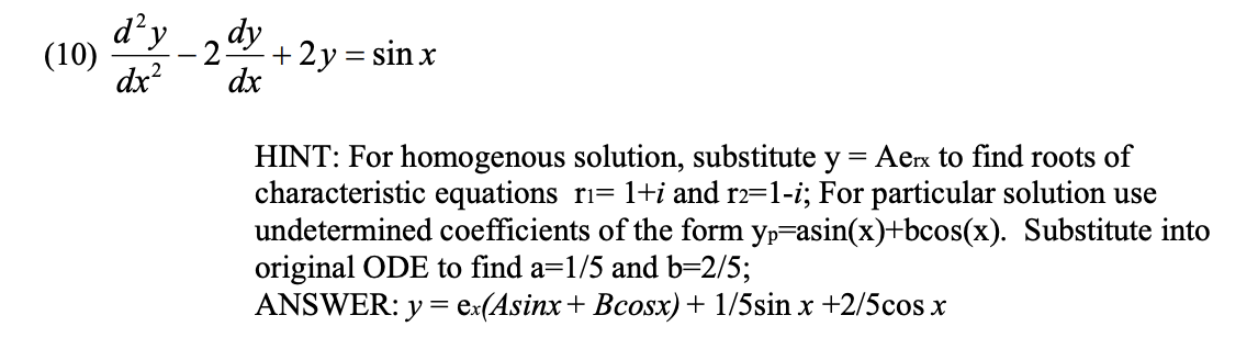 Solved (10) dx2d2y−2dxdy+2y=sinx HINT: For homogenous | Chegg.com Solved (10) dx2d2y−2dxdy+2y=sinx HINT: For homogenous | Chegg.com