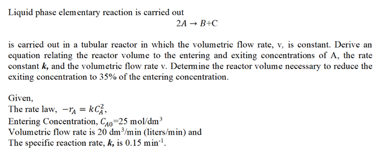 Solved 2A→B+C is carried out in a tubular reactor in which | Chegg.com