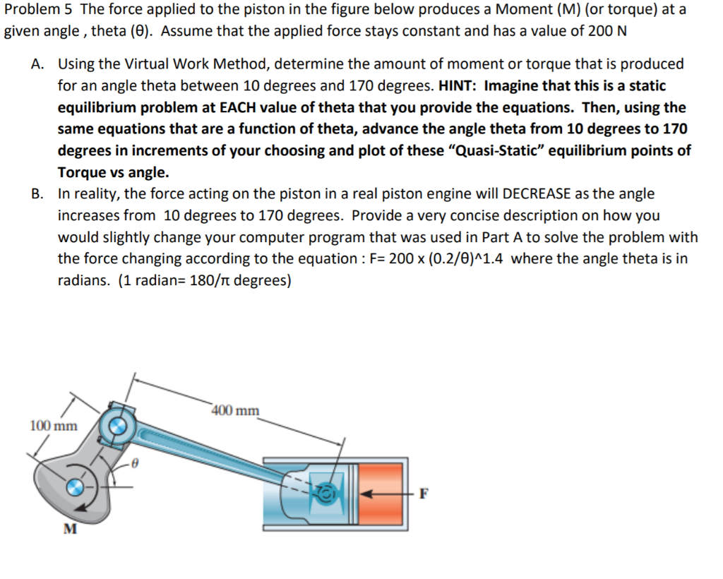 Solved Problem 5 The force applied to the piston in the | Chegg.com