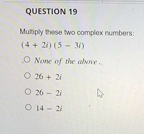 Solved Multiply these two complex numbers: (4+2i)(5−3i) None | Chegg.com
