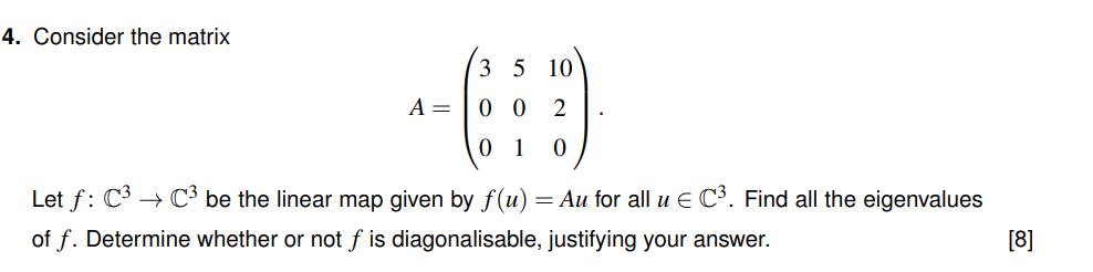 Solved 4. Consider the matrix A=⎝⎛3005011020⎠⎞. Let f:C3→C3 | Chegg.com
