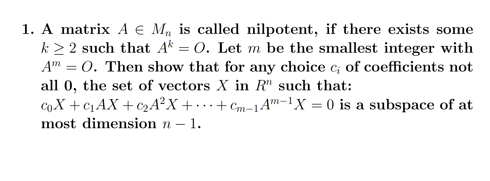 Solved 1. A matrix A∈Mn is called nilpotent, if there exists | Chegg.com