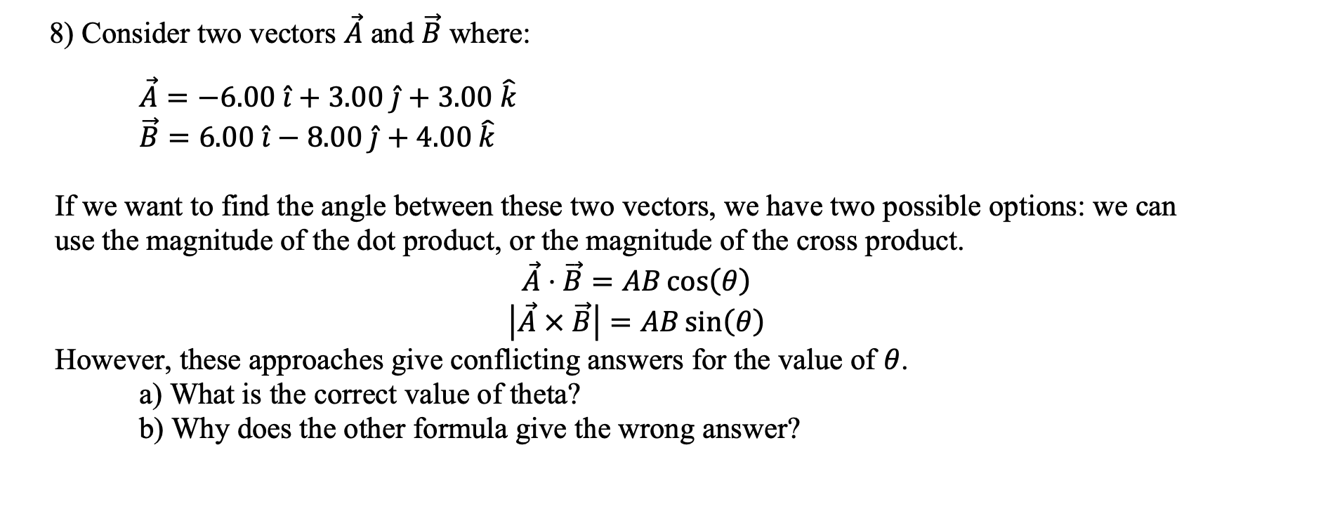 Solved 8) Consider two vectors Ă and Ř where: Ả = -6.00 (+ | Chegg.com