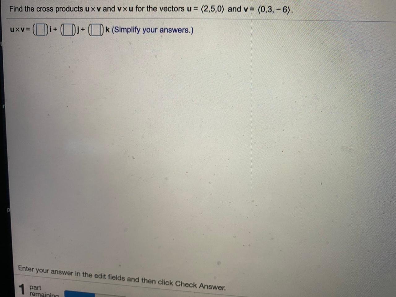 Solved Find the cross products uxv and vxu for the vectors u | Chegg.com