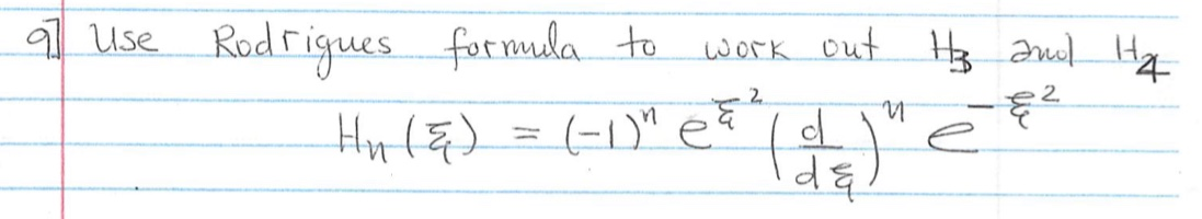 Solved 9 use Rodrigues formula to work out Hy and ta Hu () = | Chegg.com