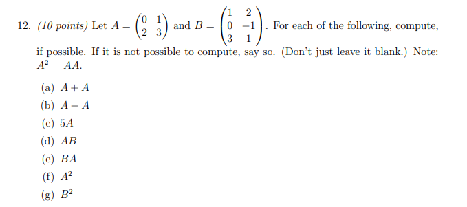Solved 12. (10 points) Let A=(0213) and B=⎝⎛1032−11⎠⎞. For | Chegg.com