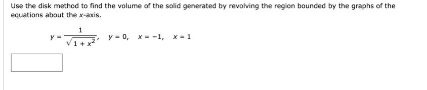 Solved Use the disk method to find the volume of the solid | Chegg.com