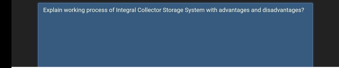 Solved Explain working process of Integral Collector Storage | Chegg.com