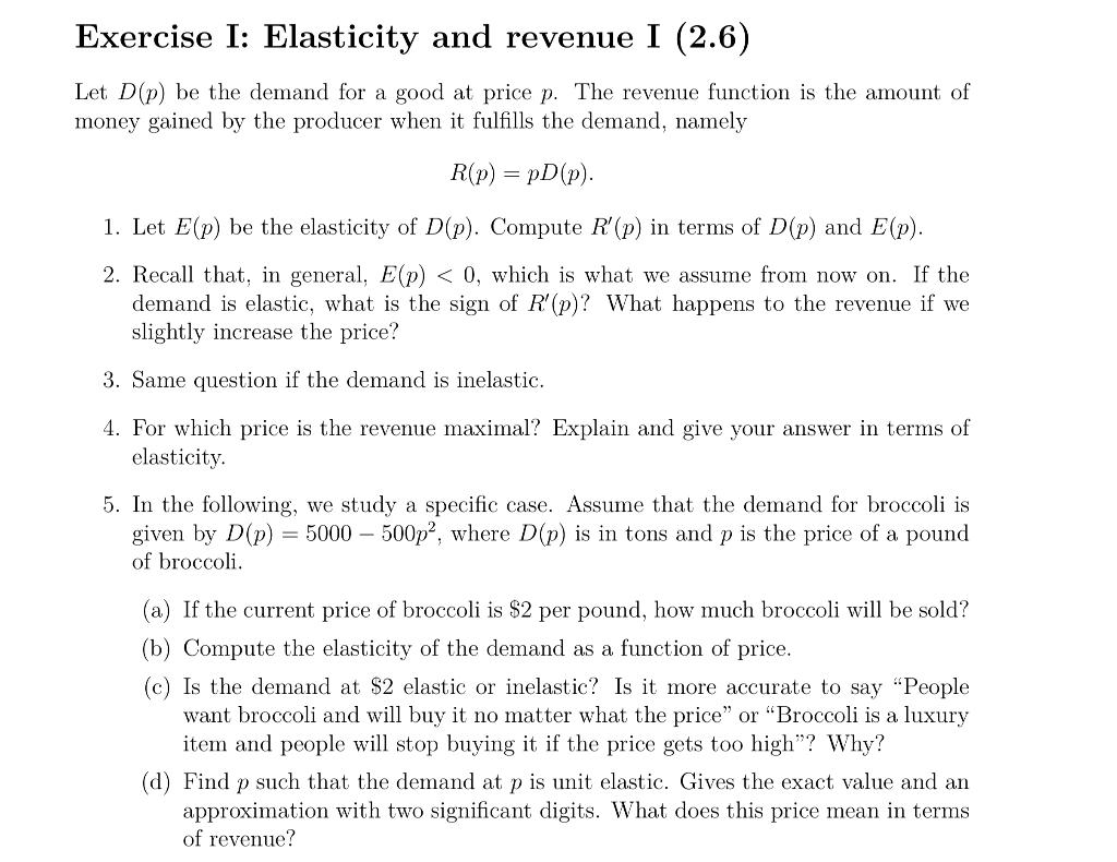 Exercise I: Elasticity and revenue I (2.6) Let D(p) | Chegg.com