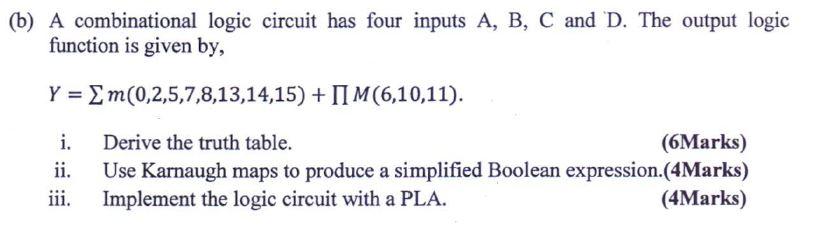 Solved (b) A combinational logic circuit has four inputs A, | Chegg.com