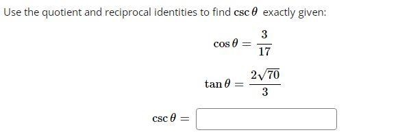 Solved Use the quotient and reciprocal identities to find | Chegg.com