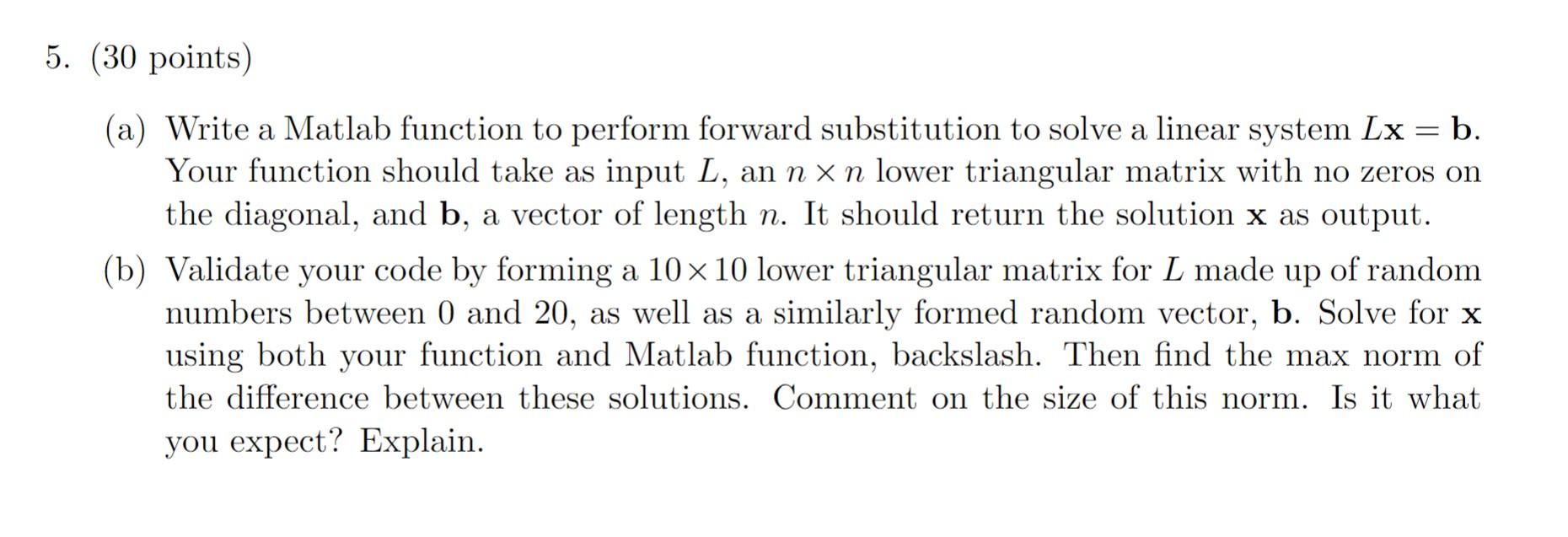 Solved (a) Write a Matlab function to perform forward | Chegg.com