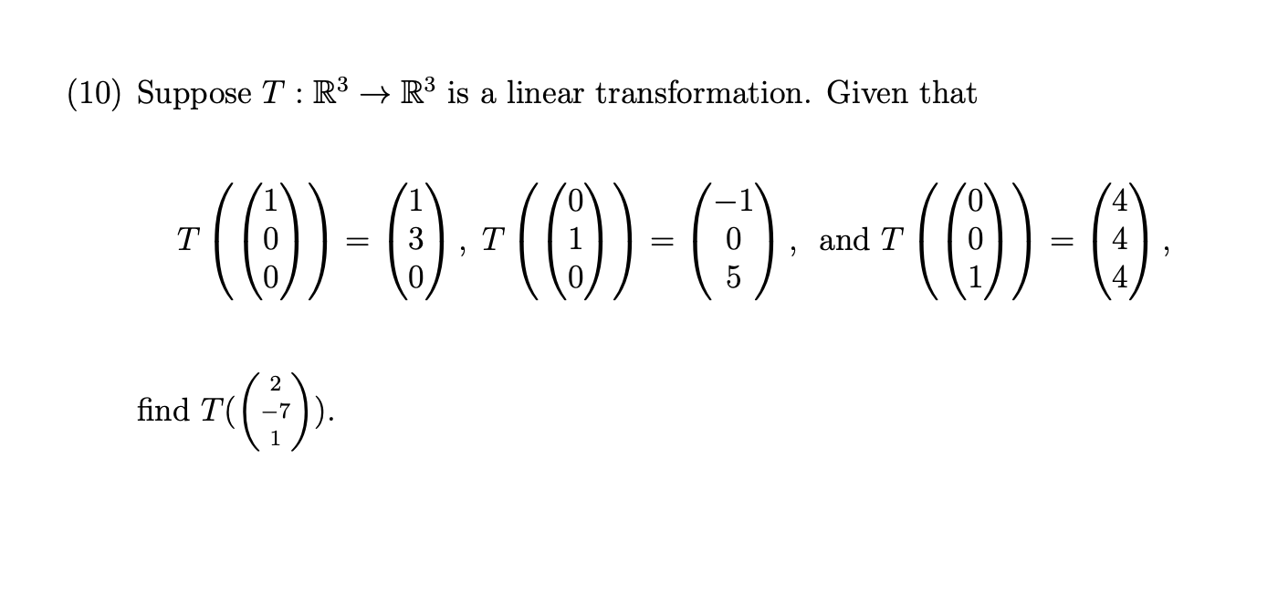 Solved 10 Suppose T R³ → R³ Is A Linear Transformation