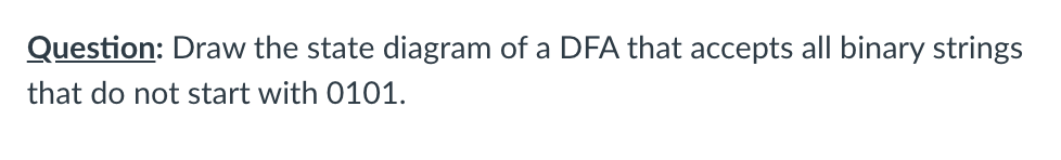 Solved Question: Draw the state diagram of a DFA that | Chegg.com