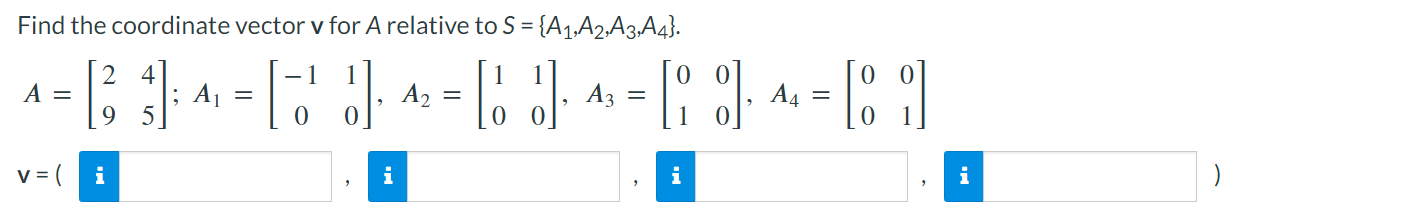 Solved Find the coordinate vector v for A relative to | Chegg.com