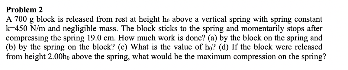Solved Problem 2 A 700 g block is released from rest at | Chegg.com