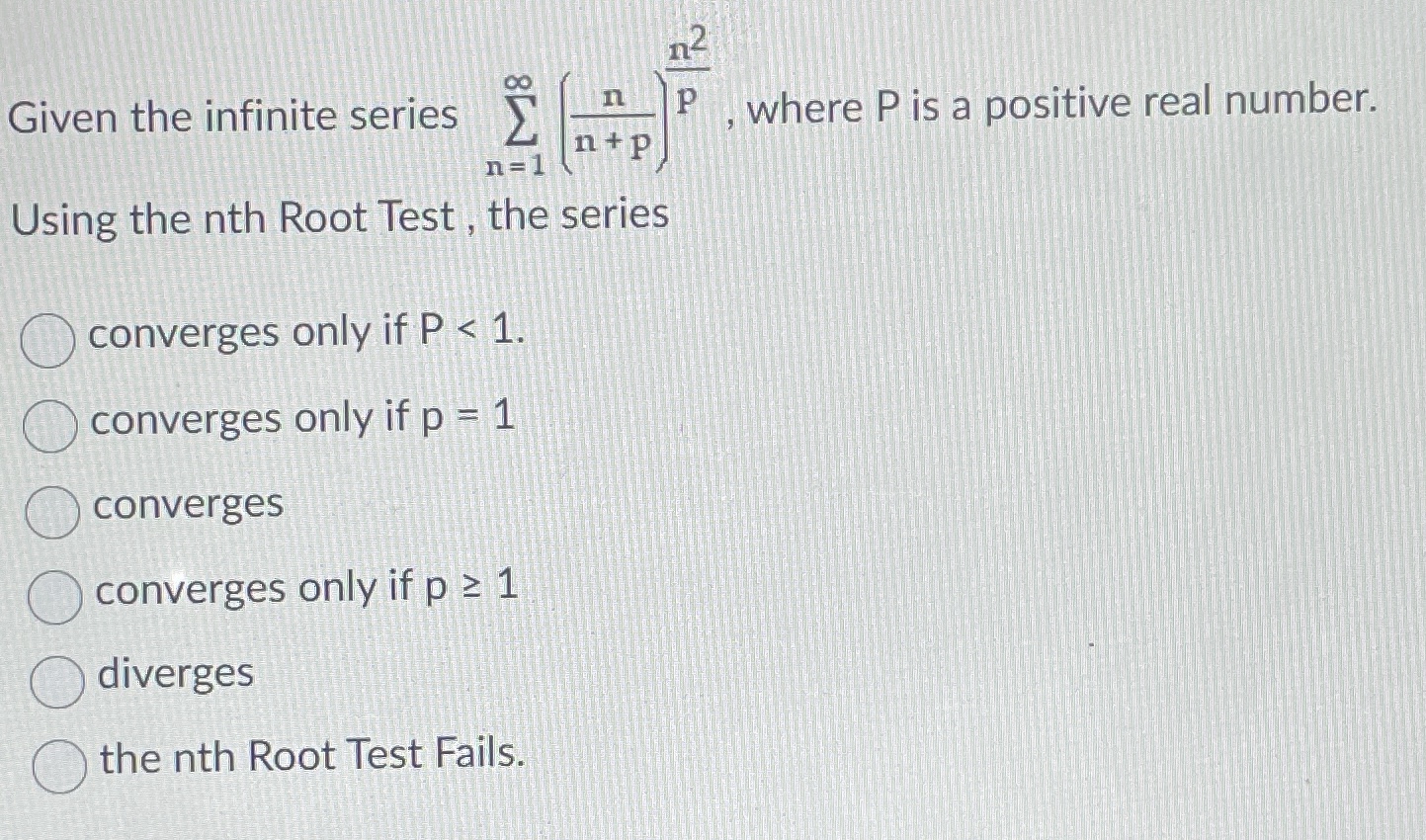 Solved Given the infinite series ∑n=1∞(n+pn)pn2, where P is | Chegg.com
