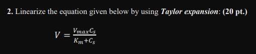 Solved 2. Linearize the equation given below by using Taylor | Chegg.com