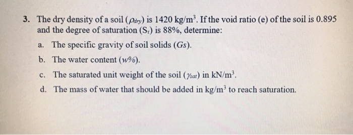 Solved The dry density of a soil (rho_dry) is 1420 kg/m^3. | Chegg.com